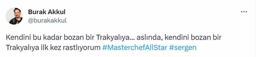Burak Akkul'dan MasterChef Sergen'e tepki: Böyle Trakyalı'ya ilk kez ...